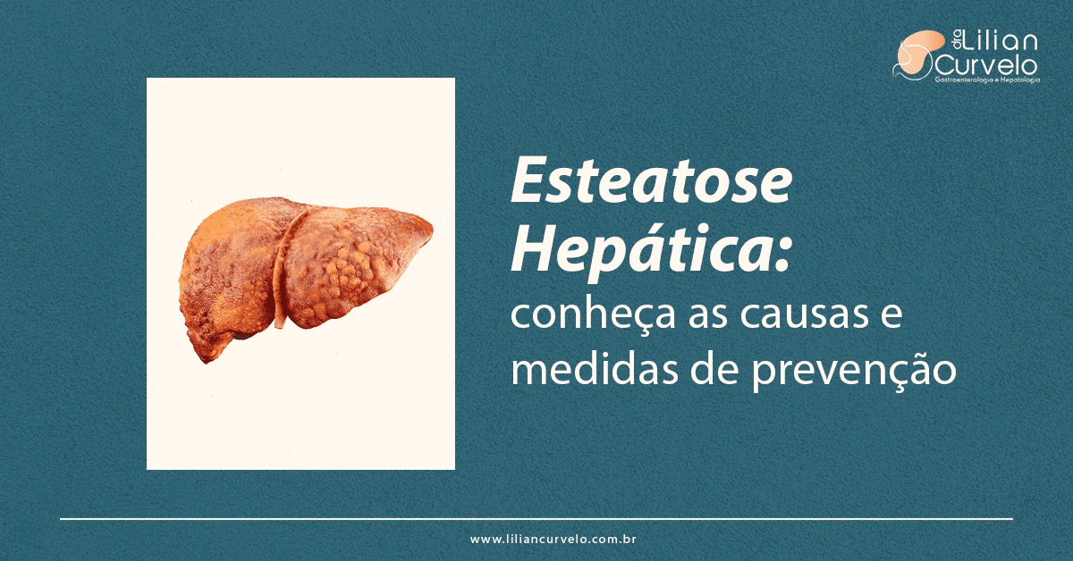 Esteatose Hepática: conheça as causas e as medidas de prevenção ...